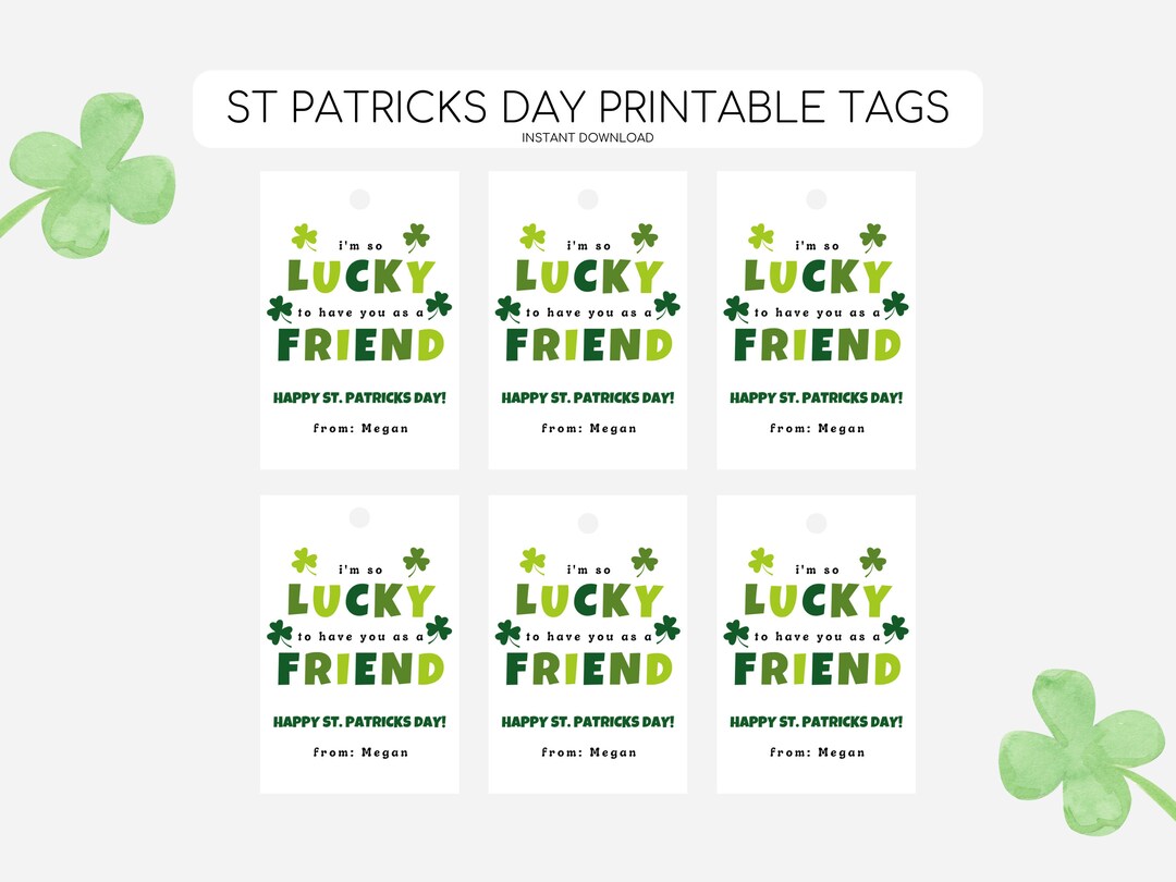 Printable Saint Patrick's Day Tag, Lucky to Have A Friend Like You Tag ...