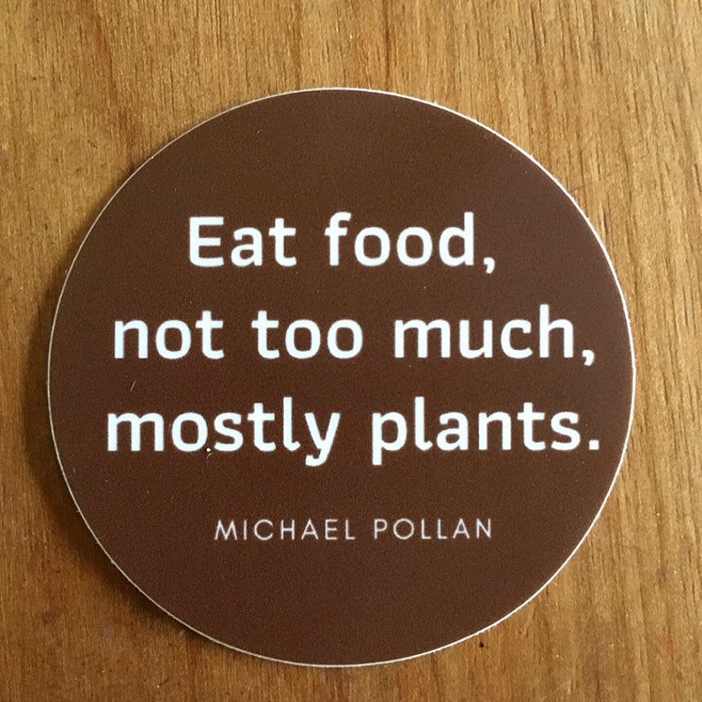 Eat Food Not Too Much Mostly Plants Michael Pollan Sticker - Etsy