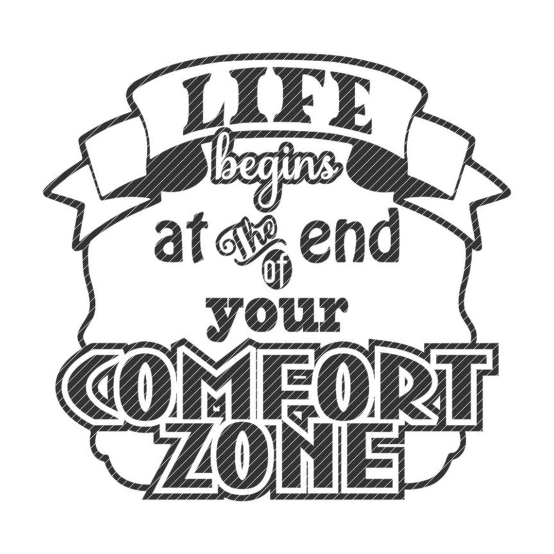 Life Begins at the End of Your Comfort Zone, Svg Jpg Png Clipart Tshirt ...