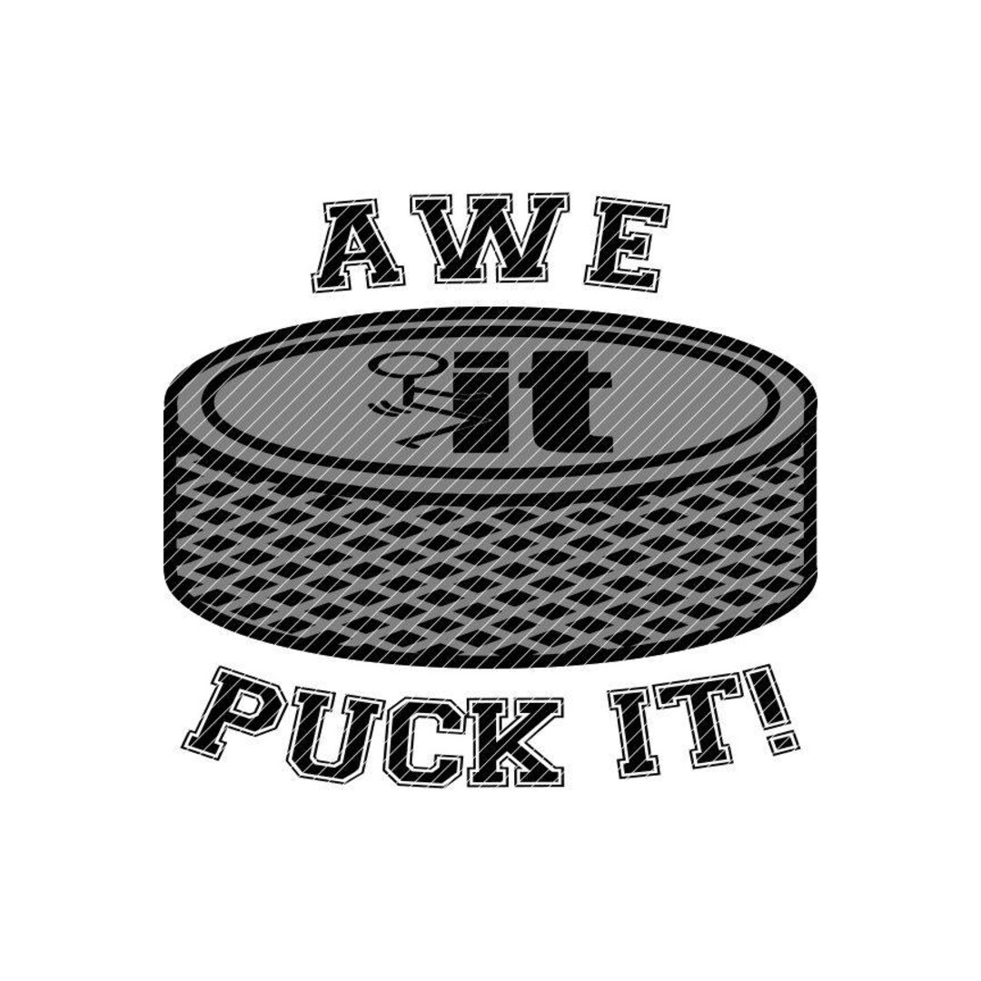 Awe Puck It, Hockey Svg Jpg Png Clipart Tshirt Design Vector Graphics ...