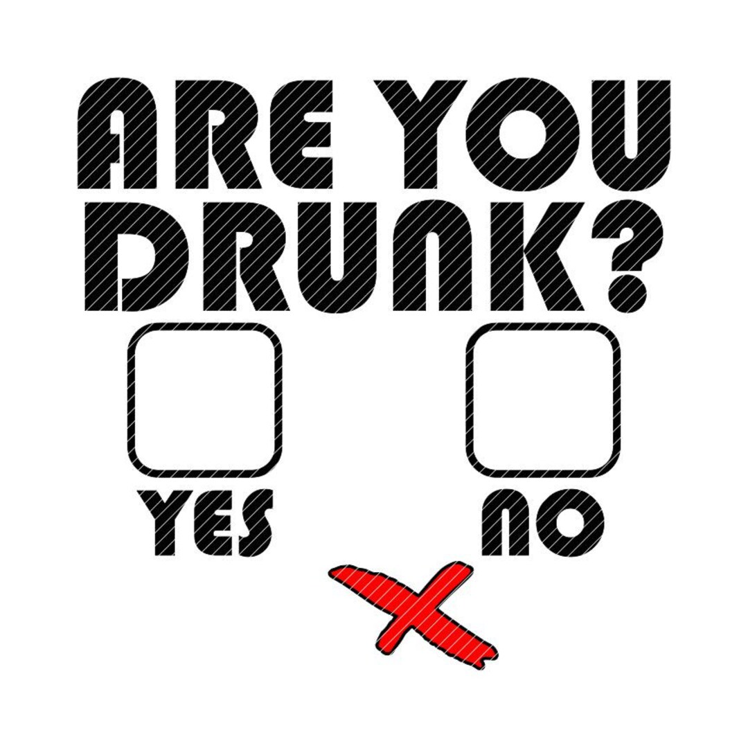 Are You Drunk, Svg Jpg Png Clipart Party Drinking Tshirt Cut File Decal ...