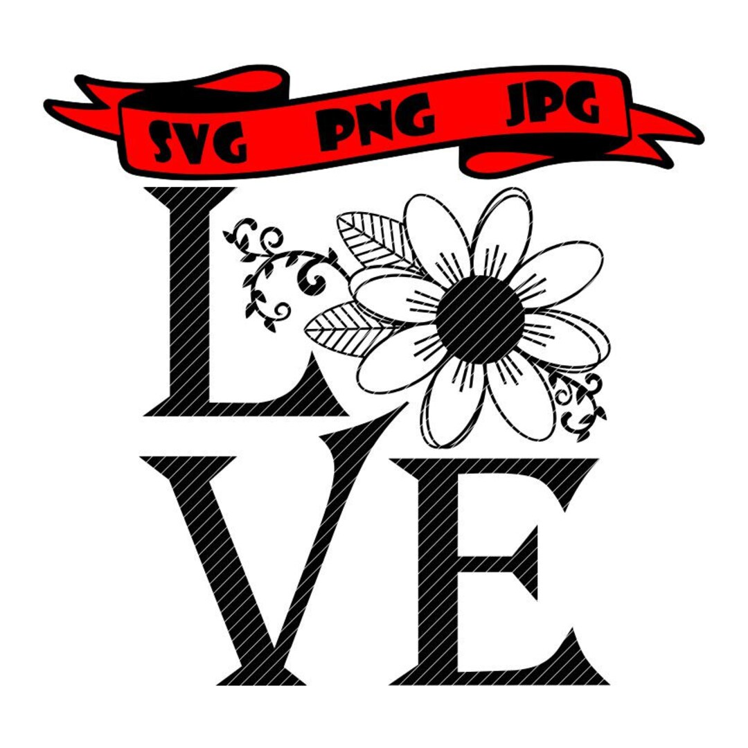 LOVE Flower, 2 Versions Floral Svg Jpg Png Clipart Tshirt Design Vector ...