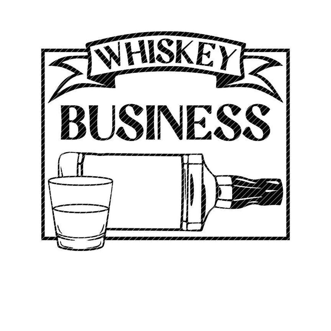 Whiskey Business, Svg Jpg Png Clipart Tshirt Design Vector Vinyl ...