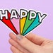 HAPPY Vinyl Sticker // Positivity Laptop Sticker // Colourful Sticker ...