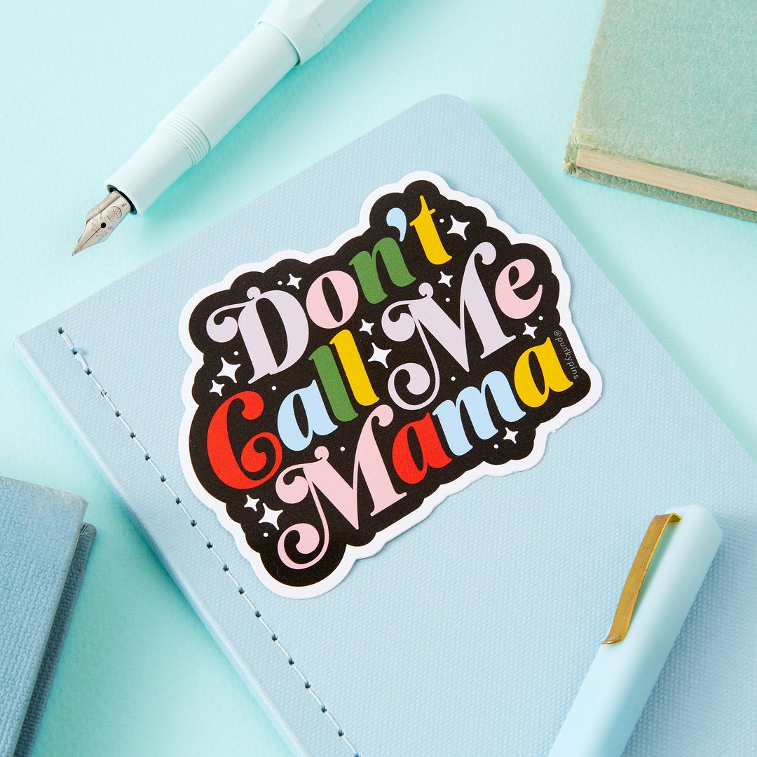 Don’t Call Me Mama Vinyl Sticker – Funny Laptop & Journal Decal - Etsy