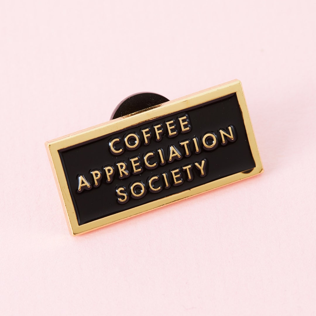 Coffee Appreciation Society Enamel Pin - Punky Pins // Pin Badge ...