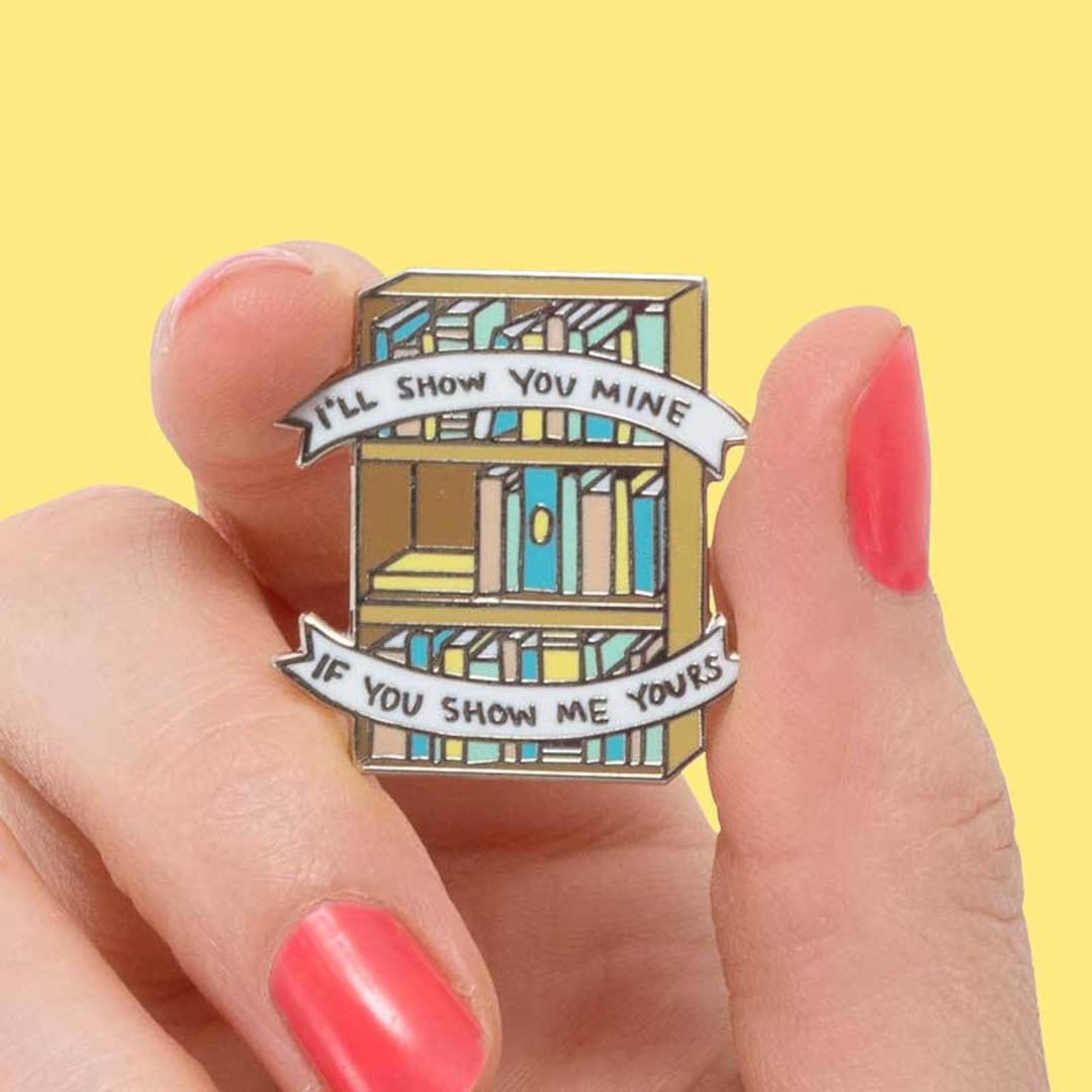 I'll Show You Mine, If You Show Me Yours Bookcase Enamel Pin ...