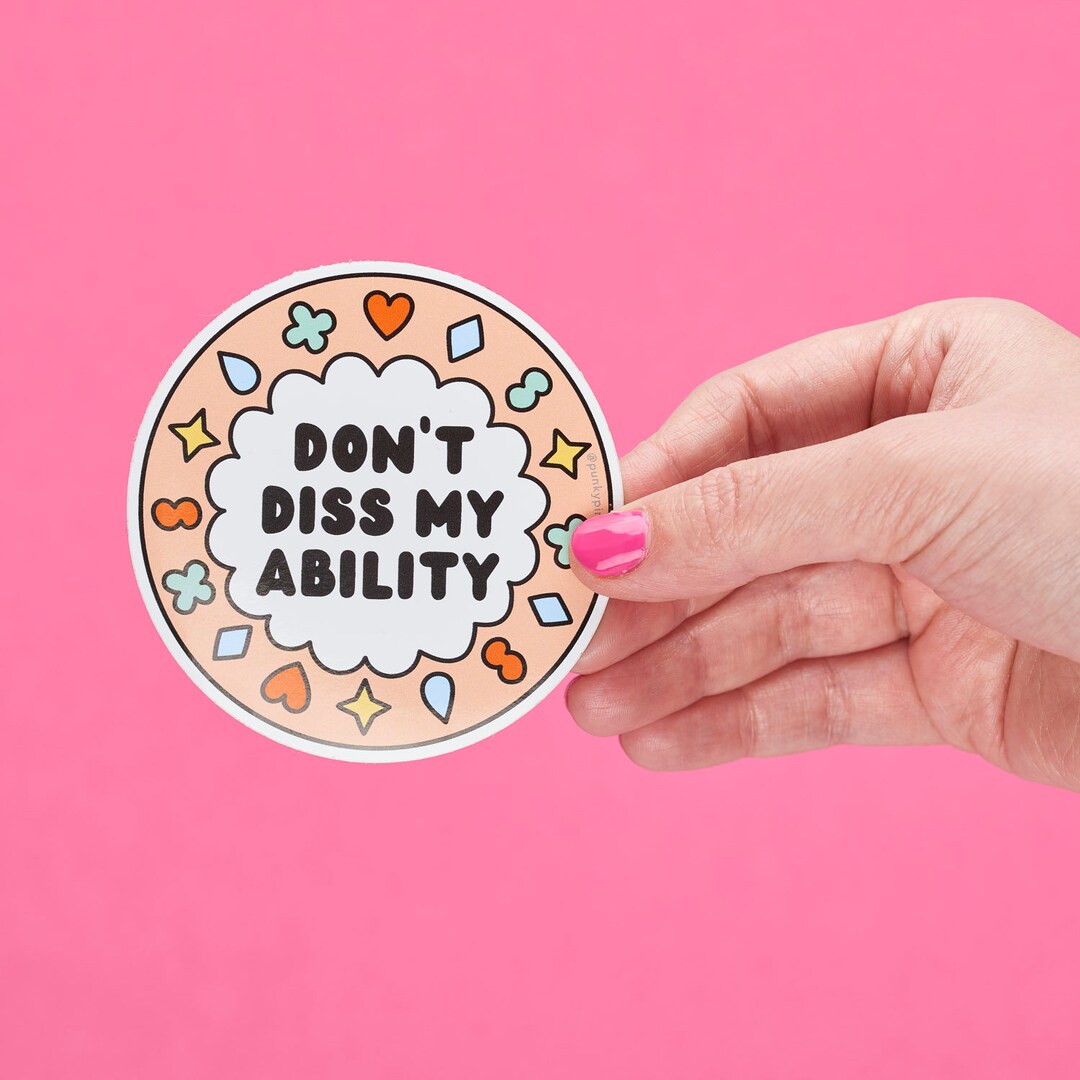 Don't Diss My Ability - Die Cut Sticker // Chronic Illness, Spoonie ...