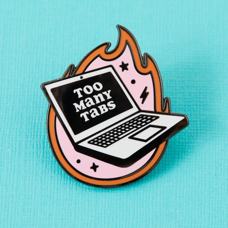 Too Many Tabs Enamel Pin Punky Pins // Pin Badge Badges in - Etsy
