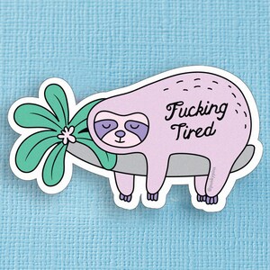 Fu*king Tired Sloth Vinyl Sticker // Rude Laptop Sticker // Large ...