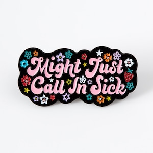 Might Just Call in Sick Enamel Pin //sick Day Pin // Retro Illustration ...