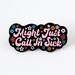 Might Just Call in Sick Enamel Pin //sick Day Pin // Retro Illustration ...