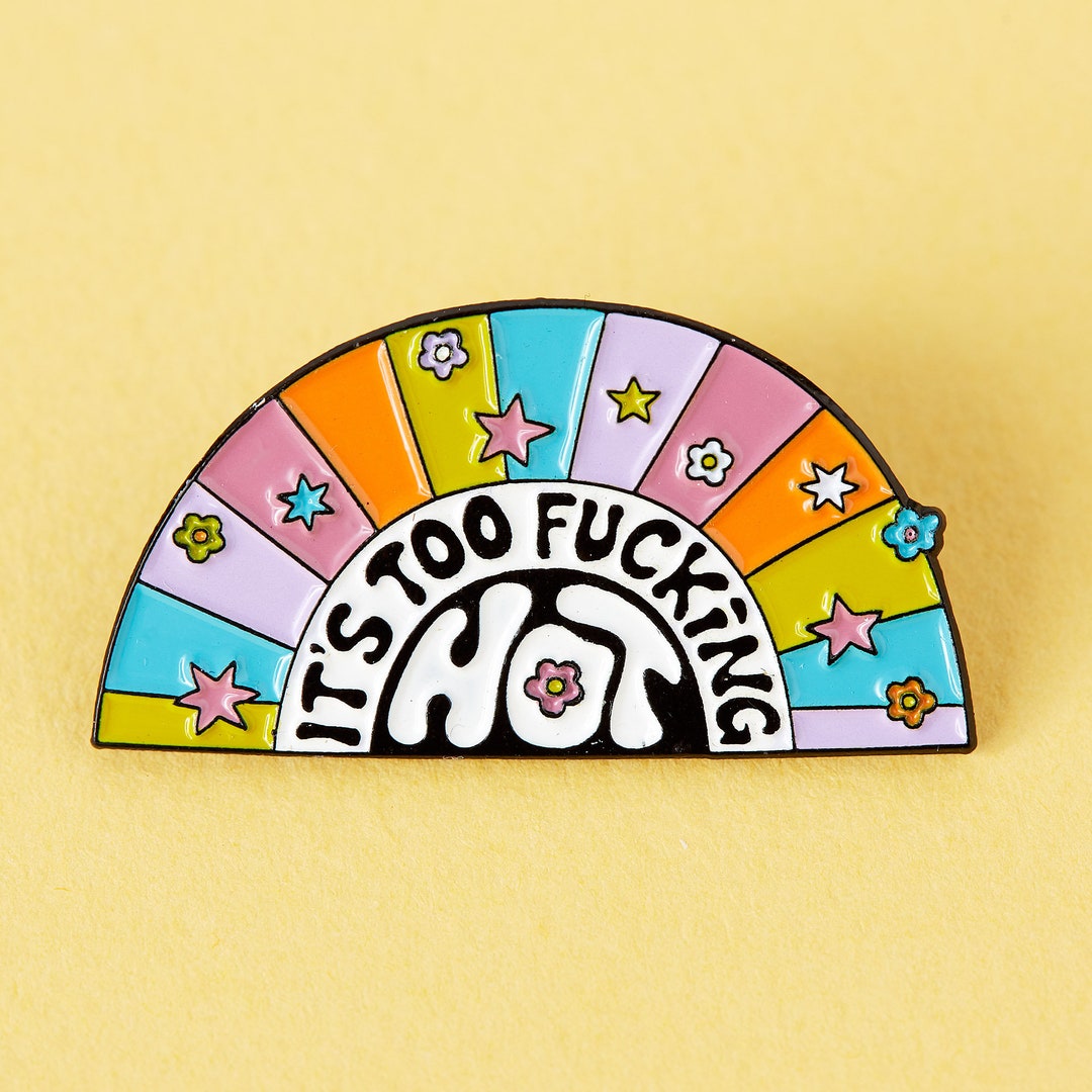 It's Too Hot Enamel Pin //too Fcking Hot Heatwave Pin // Retro ...