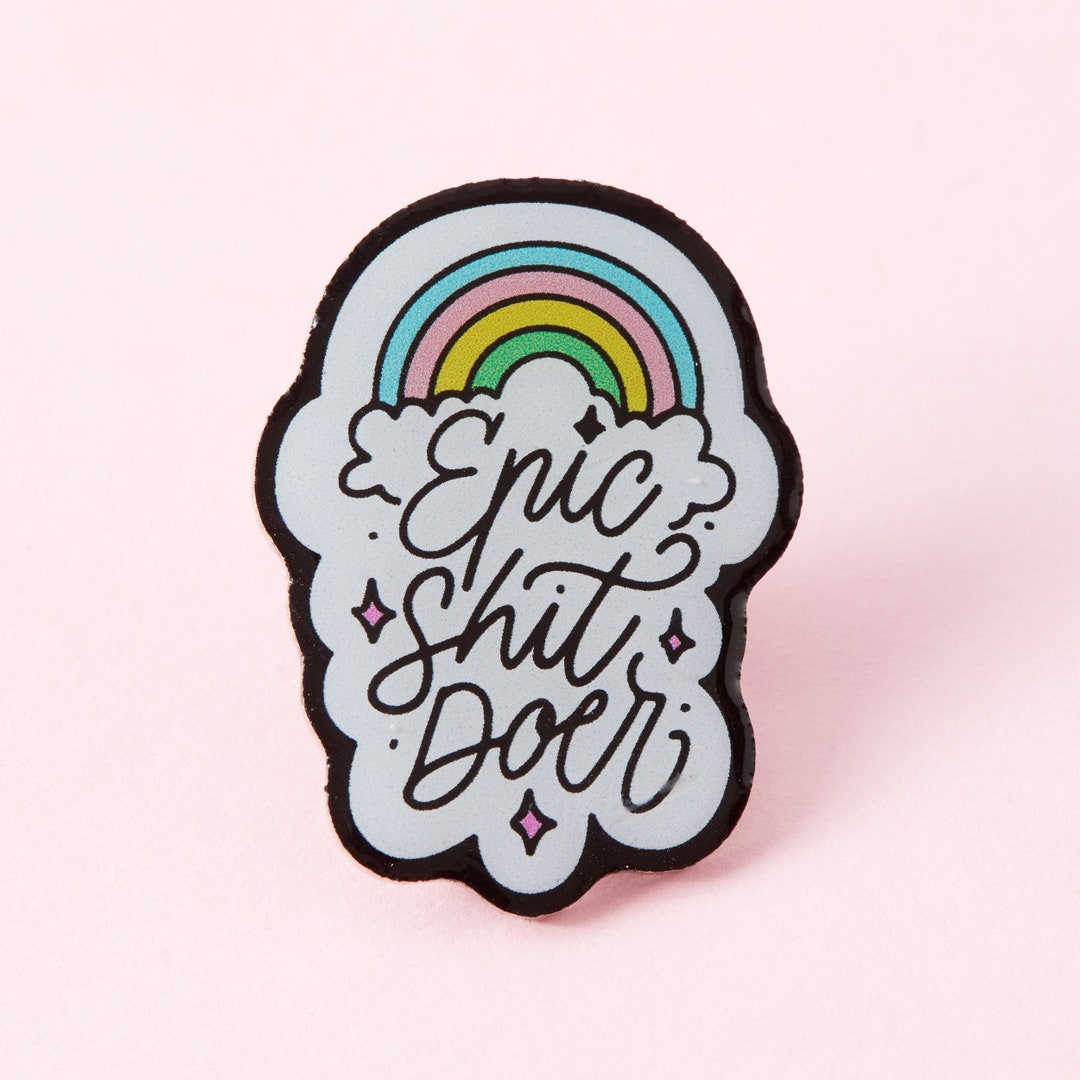 Epic Shit Doer Eco Metal Pin - Punky Pins // Pin Badge, Badges, Cute ...