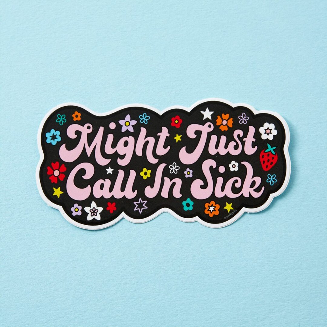 Might Just Call in Sick Vinyl Laptop Sticker// Laptop Sticker // Large ...
