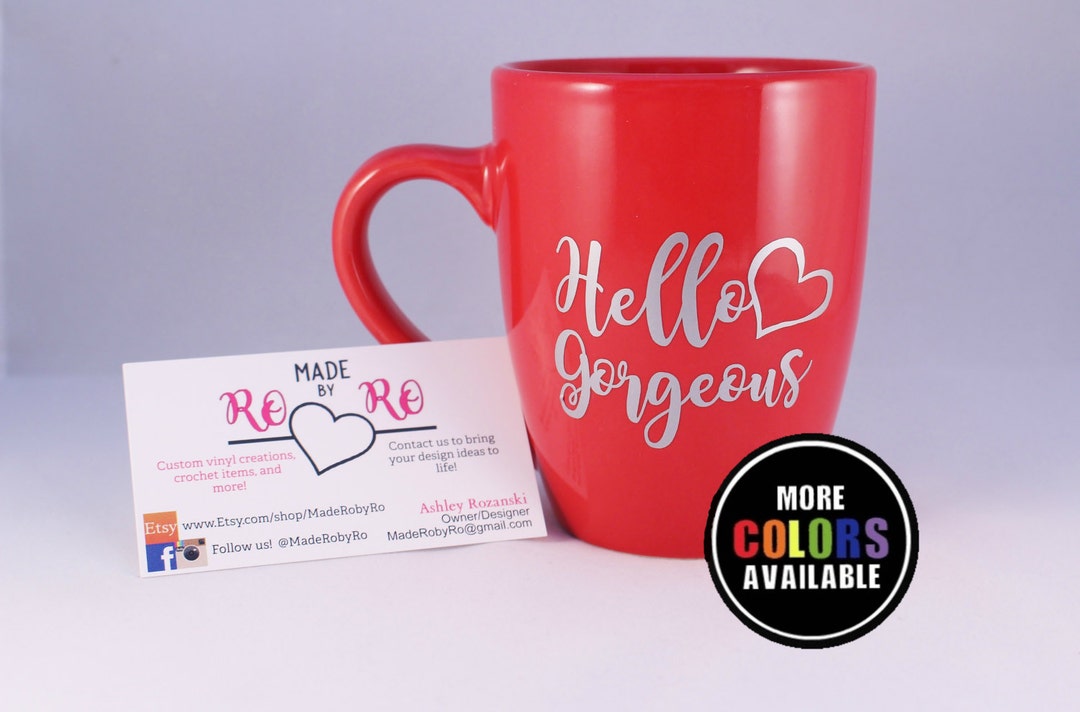 Hello Gorgeous Mug. Funny Girl. Hello Mug. Coffee Mug. Heart Mug ...