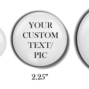 Custom Full Color Button Pins, Pinback Buttons, Badge, Photo and Text ...