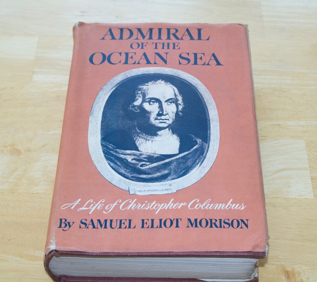 Admiral of the Ocean Sea Samuel Eliot Morison Published by Little ...