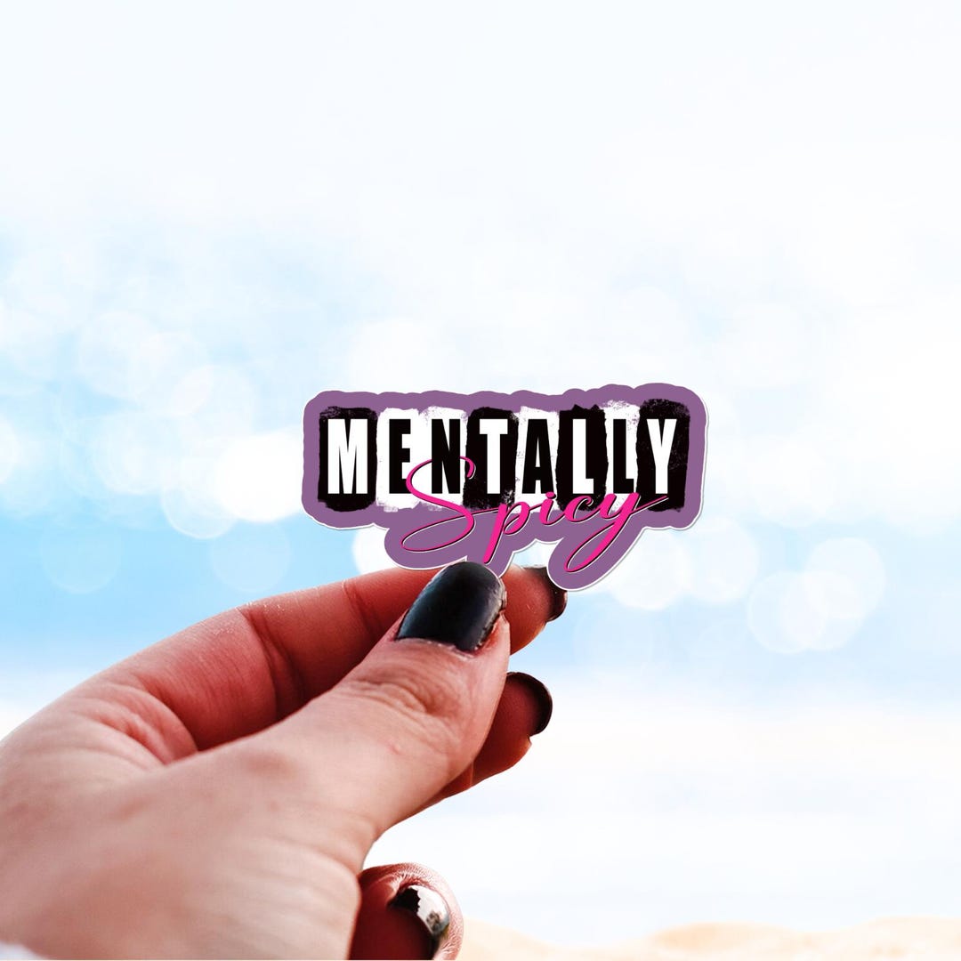 Mentally Spicy Sticker, Mental Health Awareness, I’m Ok, Everything is ...