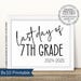 Printable Last Day of 7th Grade 2024-2025, Last Day of School Printable ...