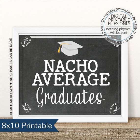 Printable Nacho Average Graduates Party Sign Graduation Nacho - Etsy