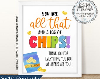 Printable You Are All That and a Bag of Chips Appreciation Sign, Thank ...