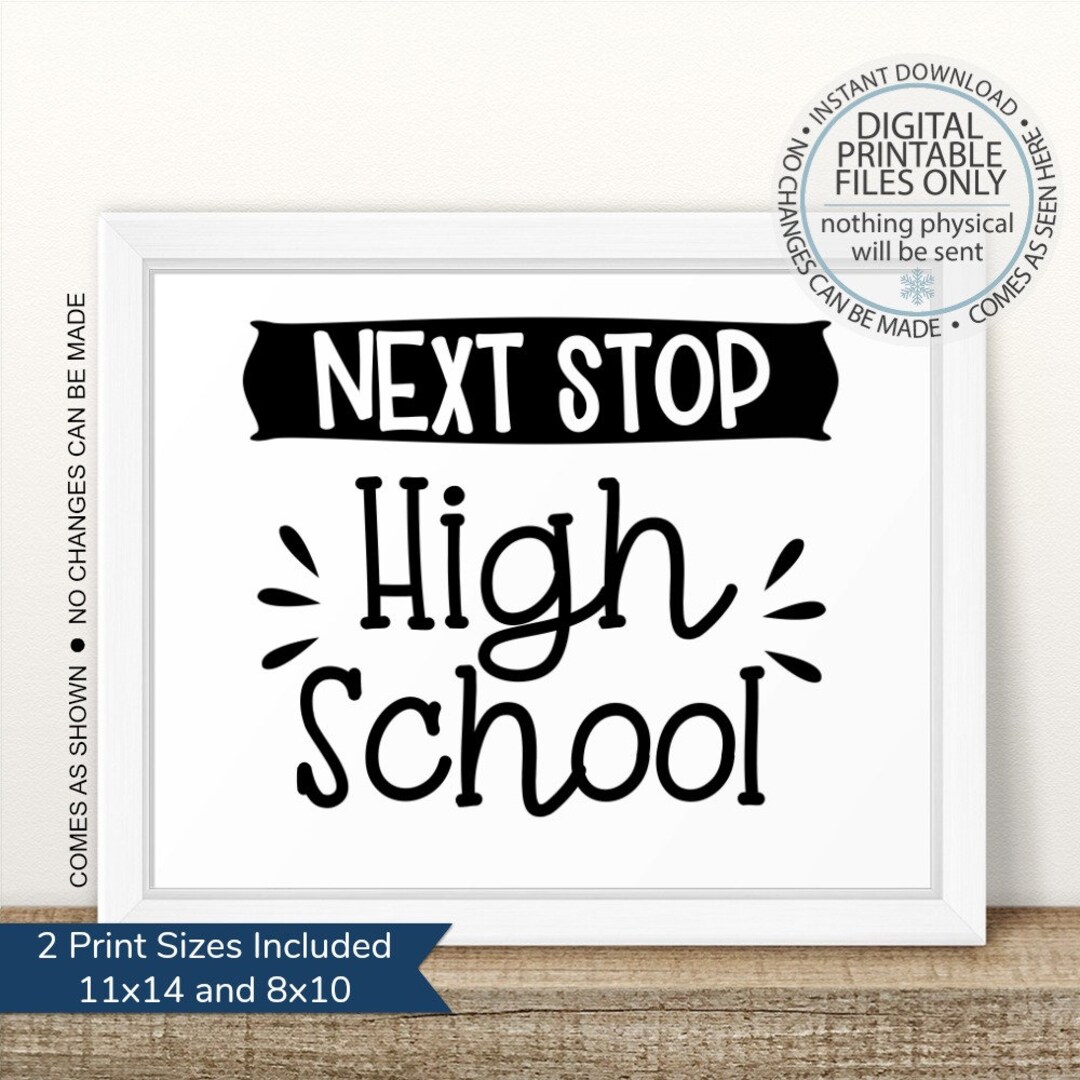 Printable Next Stop High School, 8th Grade, 9th Grade, Freshman Sign ...