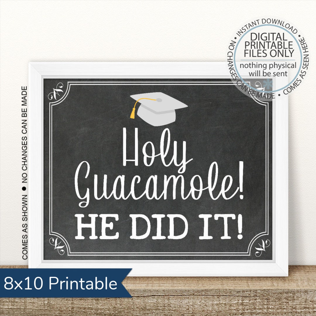 Printable Holy Guacamole He Did It! Graduation Sign, Graduation Taco ...