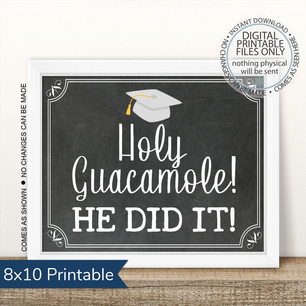 Printable Holy Guacamole He Did It! Graduation Sign, Graduation Taco ...