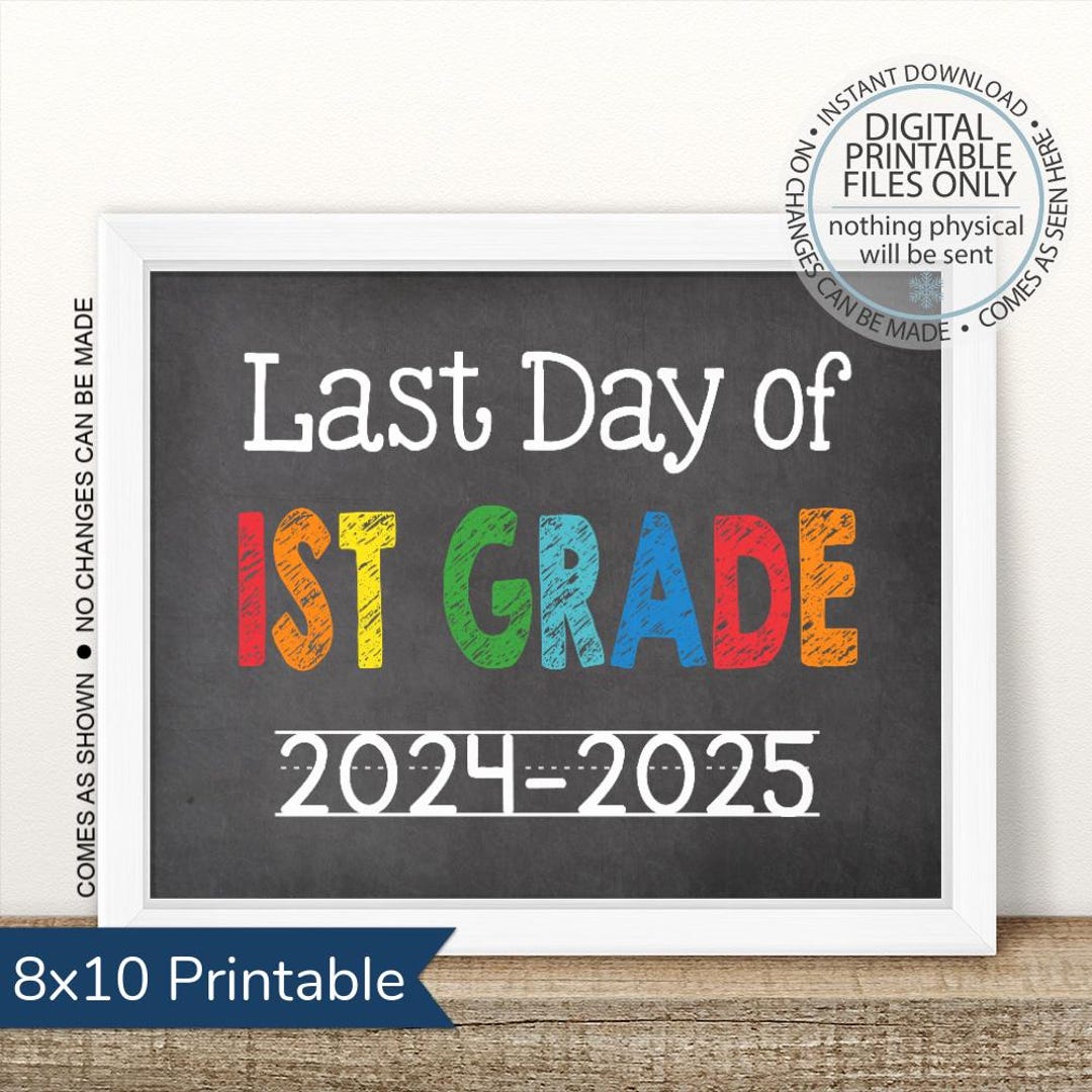 Last Day of First Grade 2024-2025, Last Day of School Printable, Last ...