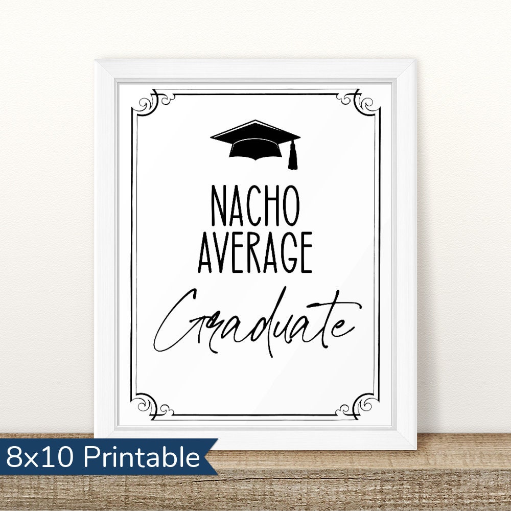 Printable Nacho Average Graduate Party Sign, Graduation Nacho Bar Sign ...
