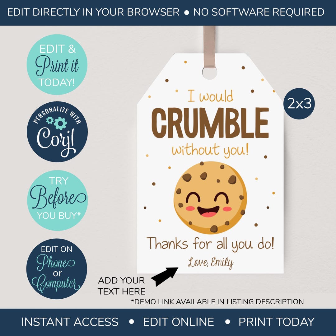 EDITABLE Cookie Appreciation Gift Tag, I Would Crumble Without You ...