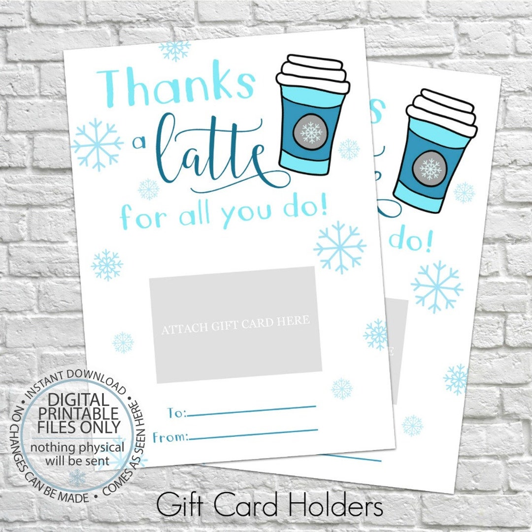 Printable Thanks a Latte for All You Do, Winter Gift Card Holder, Thank ...