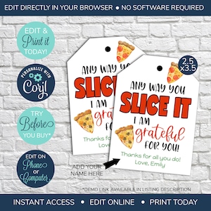 EDITABLE Pizza Gift Tag, Any Way You Slice It, Teacher Staff Employee ...