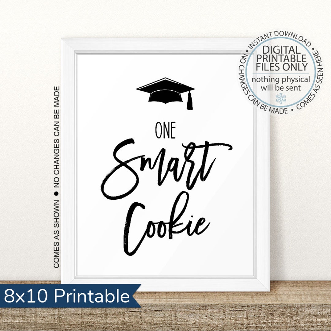 Printable One Smart Cookie Graduation Party Sign, Graduation Cookie Bar ...