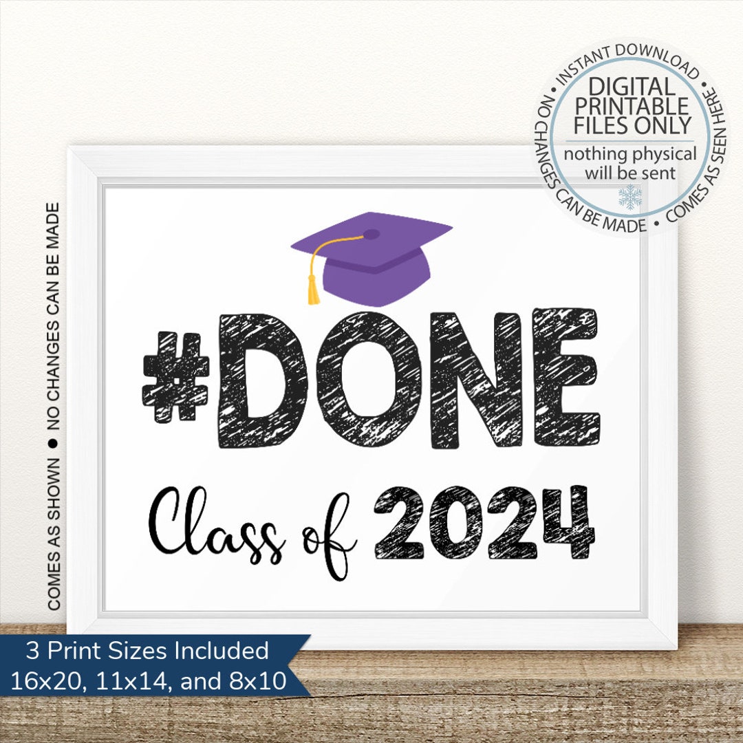 Done Graduation Sign, Printable Graduation Sign, Class of 2024 Sign ...