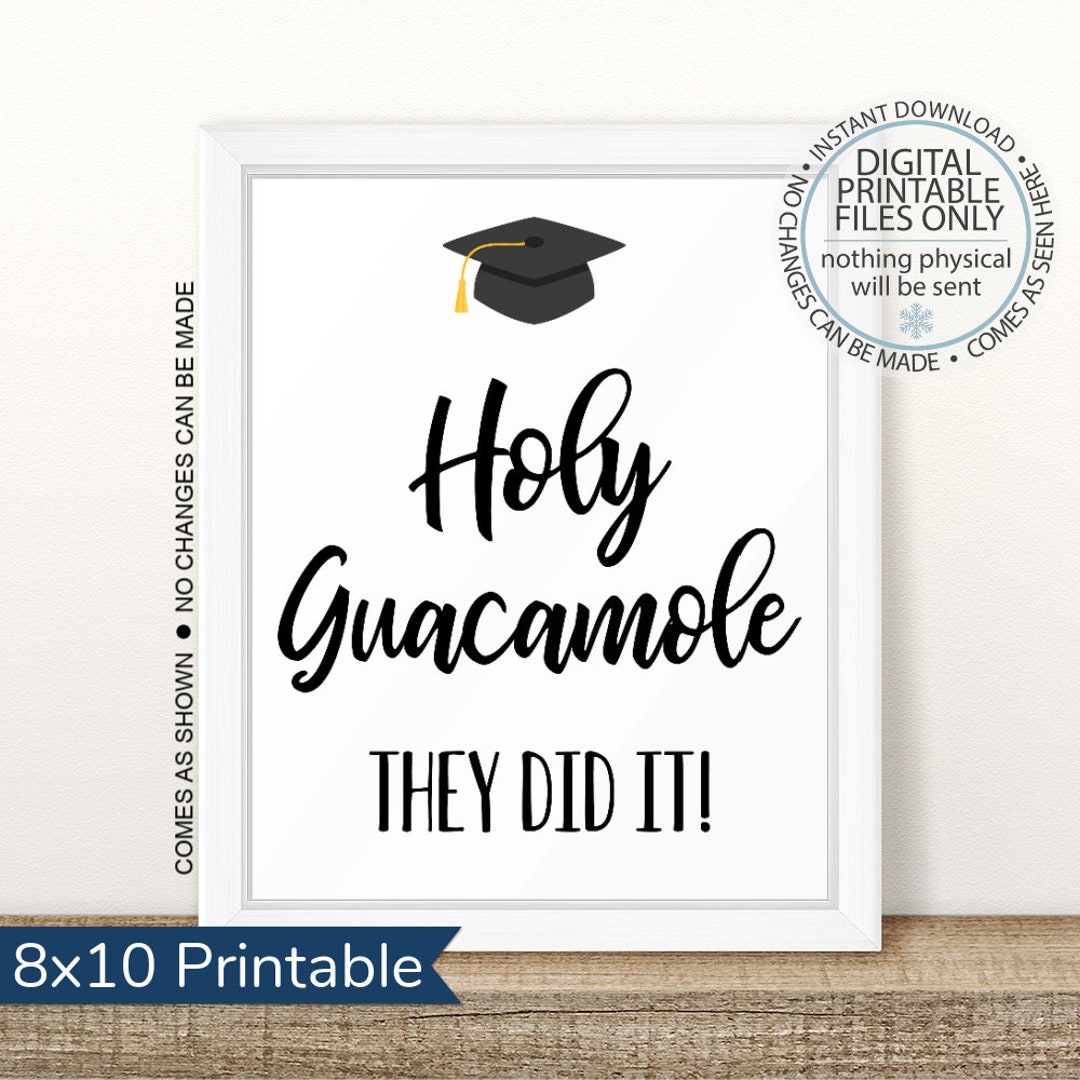 Printable Holy Guacamole They Did It! Graduation Sign, Graduation Taco ...