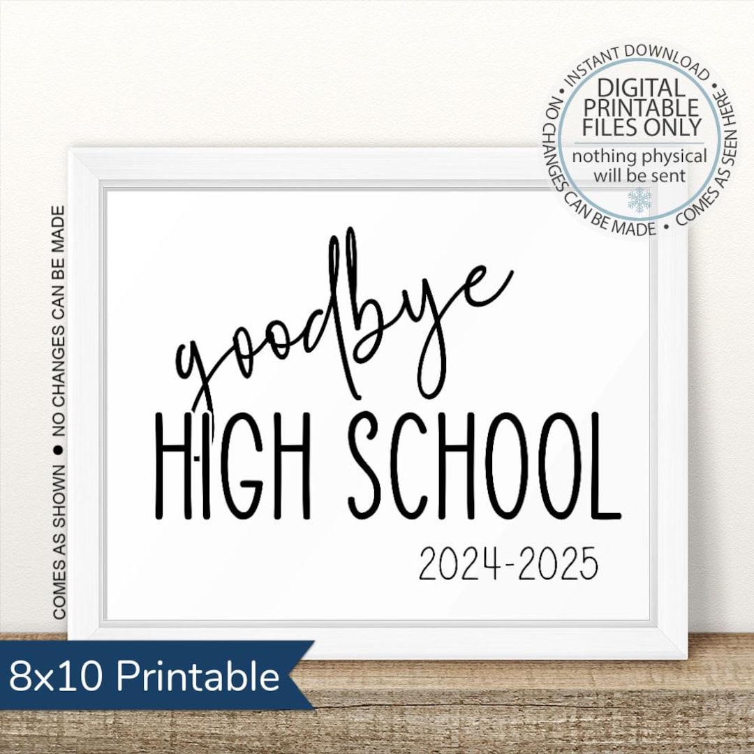 Printable Last Day of High School, Goodbye High School, Last Day of ...