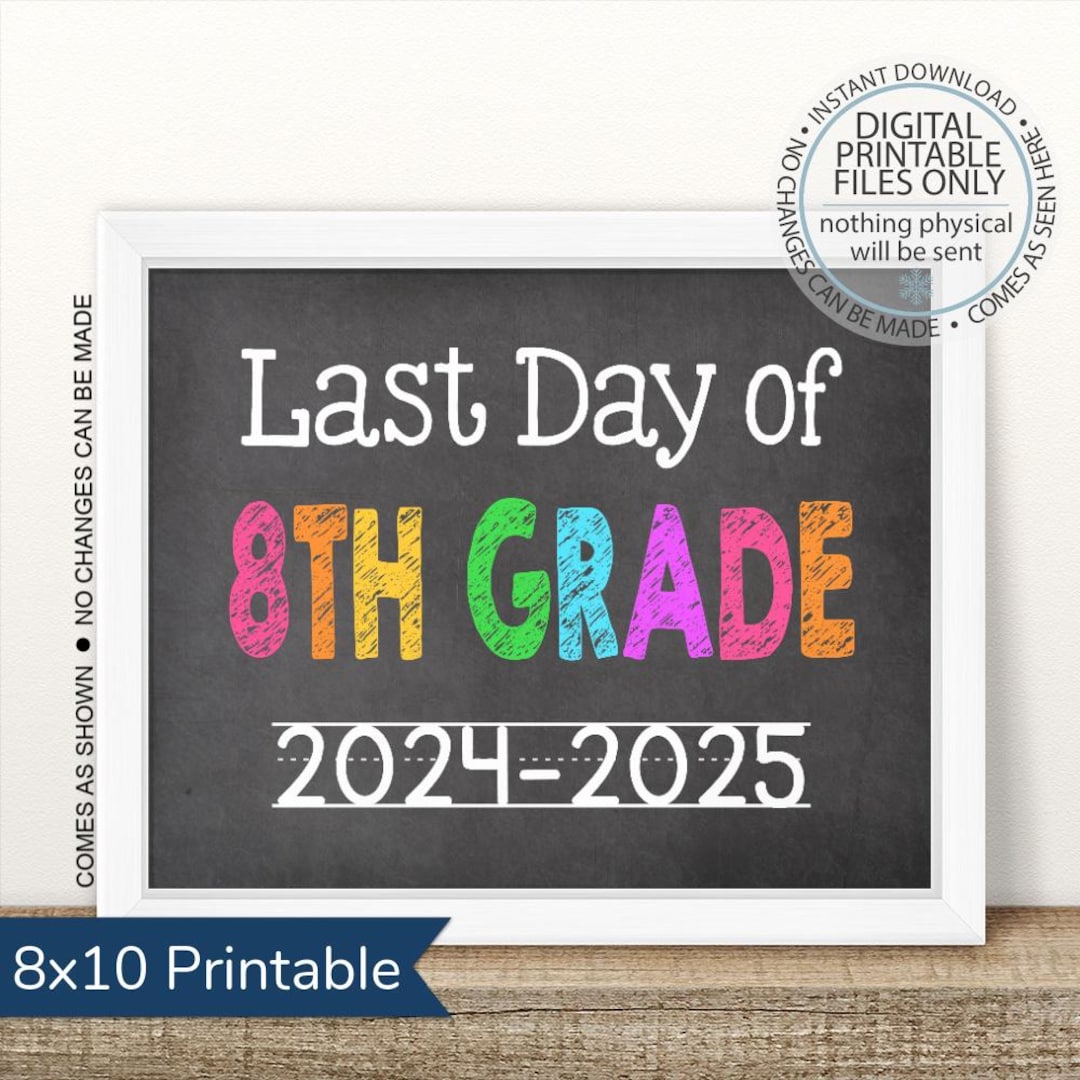 Last Day of Eighth Grade 2024-2025, Last Day of School Printable, Last ...