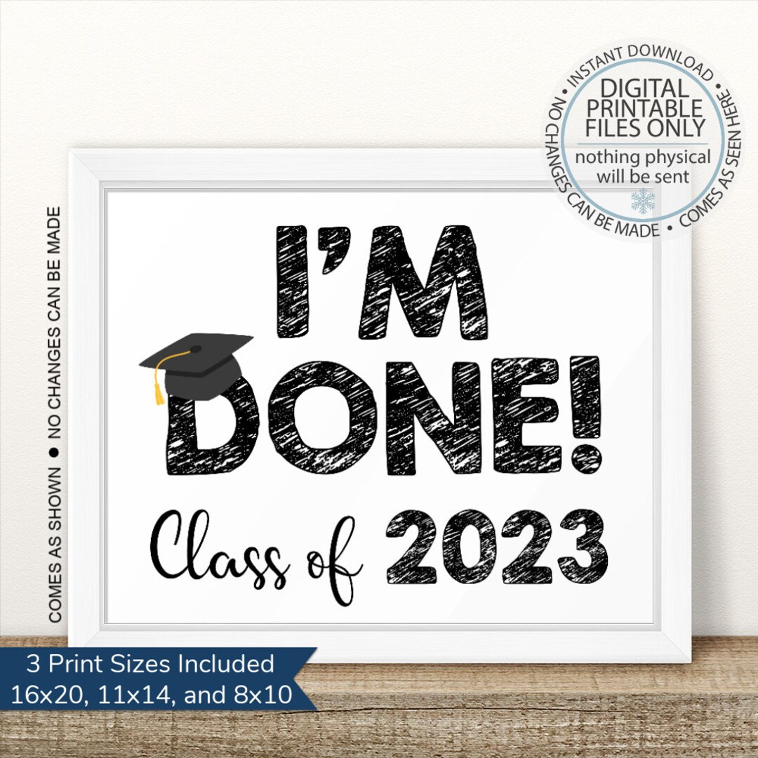 I'm Done Graduation Sign Printable Graduation Sign Class - Etsy