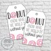 Donut Thank You Tags, Teacher Gift Tags, Donut Know What We Would Do ...