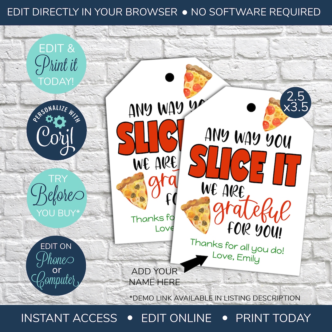 EDITABLE Pizza Gift Tag, Any Way You Slice It, Teacher Staff Employee ...