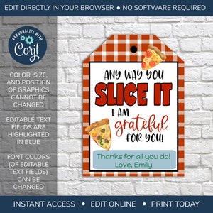 EDITABLE Pizza Gift Tag, Any Way You Slice It, Teacher Staff Employee ...