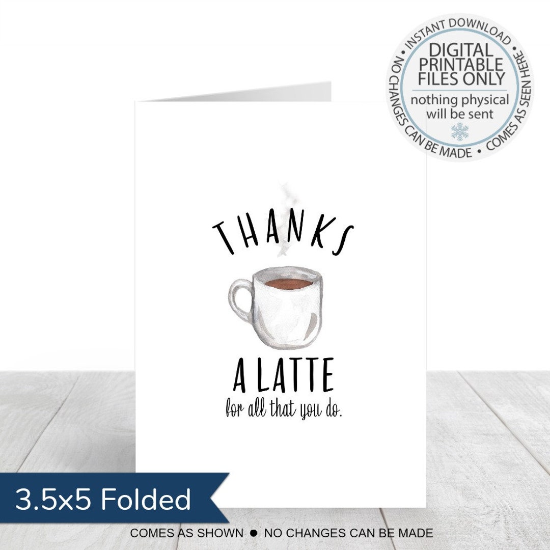 Printable Appreciation Card, Thanks a Latte for All You Do, Staff Thank ...
