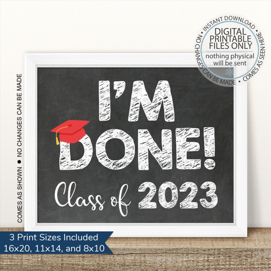 I'm Done Graduation Sign Printable Graduation Sign Class - Etsy