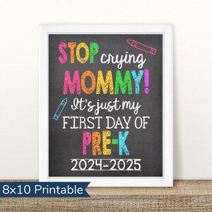 Printable Stop Crying Mom Sign, First Day of Pre-k 2024, First Day of ...