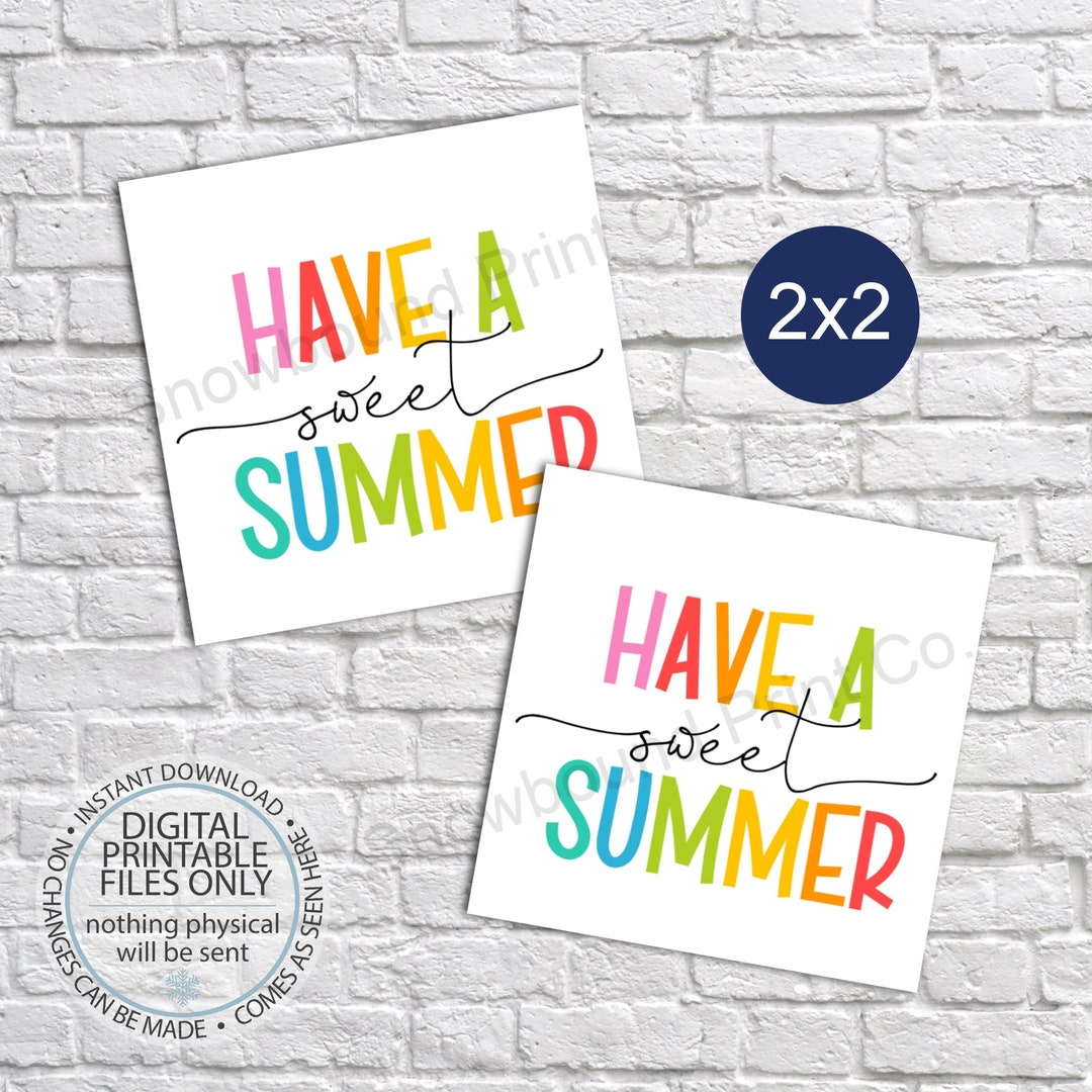 Printable Have a Sweet Summer Tag, End of School Year Tag, End of Year ...