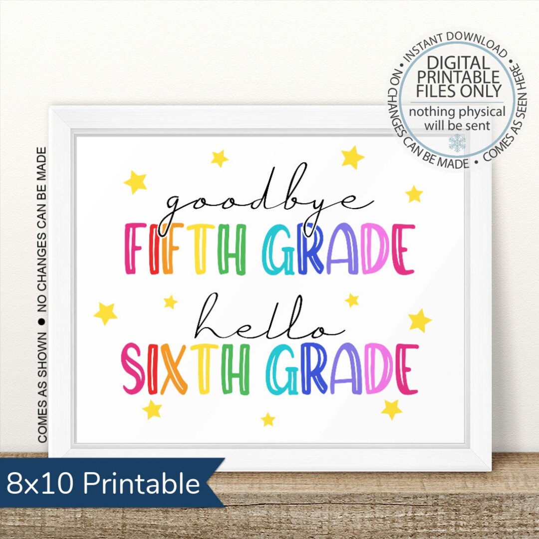 Printable Last Day of Fifth Grade, Goodbye Fifth Grade Hello Sixth ...