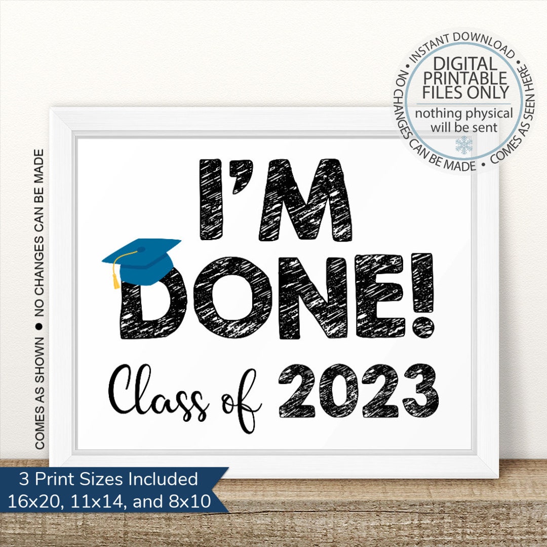 I'm Done Graduation Sign Printable Graduation Sign Class - Etsy