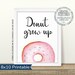 Printable Donut Party Sign Donut Grow up Printable Donut | Etsy